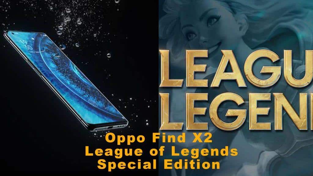 Oppo Find X2 League of Legends Special Edition Çin'de Resmileşti ...