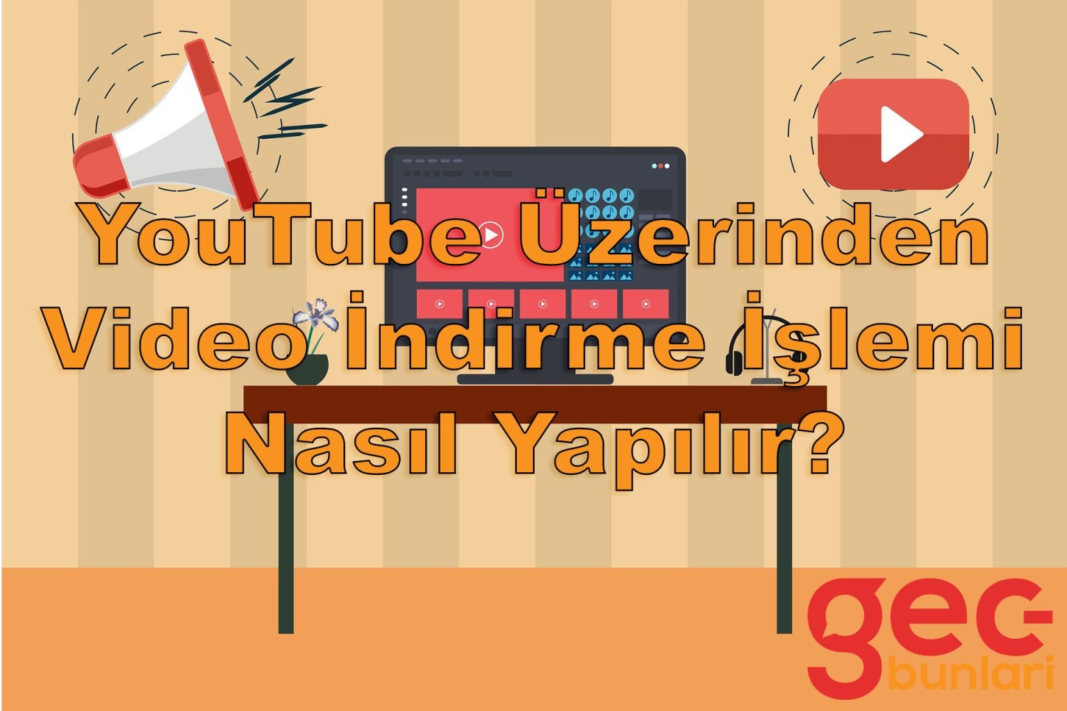 YouTube Üzerinden Video İndirme İşlemi Nasıl Yapılır? - GecBunlari YouTube Üzerinden Video İndirme İşlemi Nasıl Yapılır? - GecBunlari