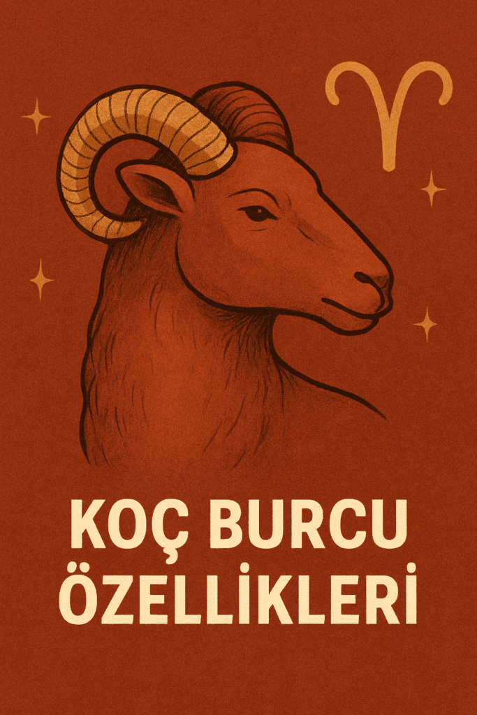 Koç Burcunun Olumlu ve Olumsuz Genel Özellikleri - GecBunlari