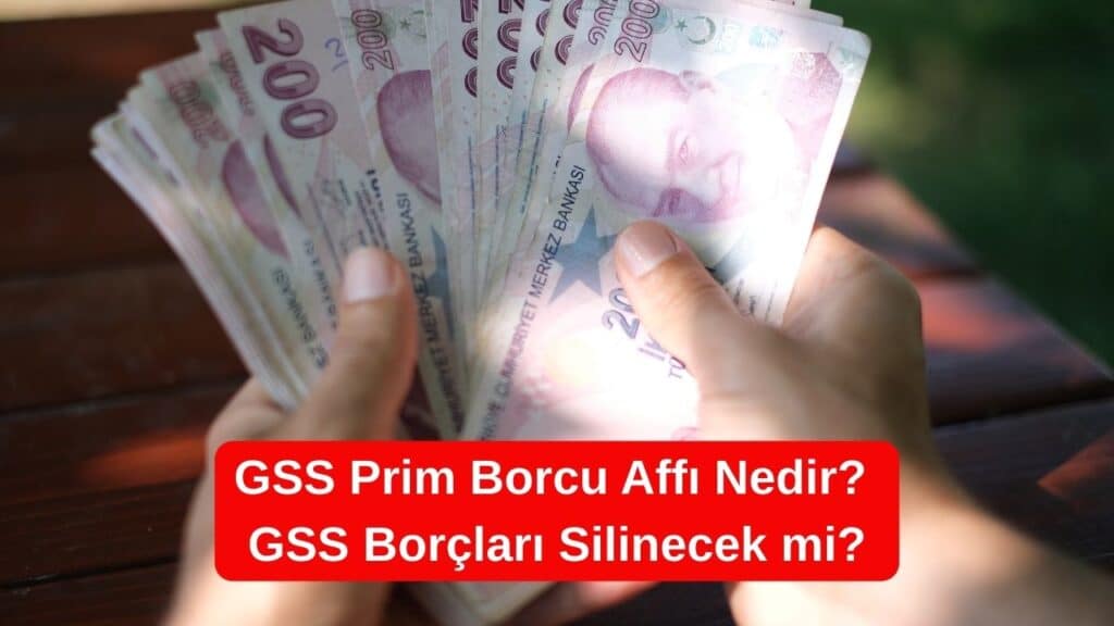 GSS Prim Borcu Affı Nedir? GSS Borçları Silinecek mi? - GecBunlari