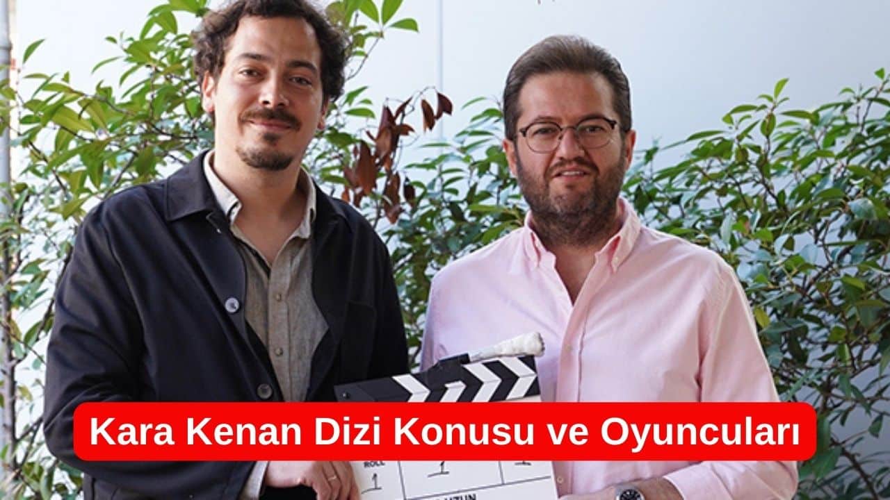 Kara Kenan Dizi Konusu ve Oyuncuları - GecBunlari